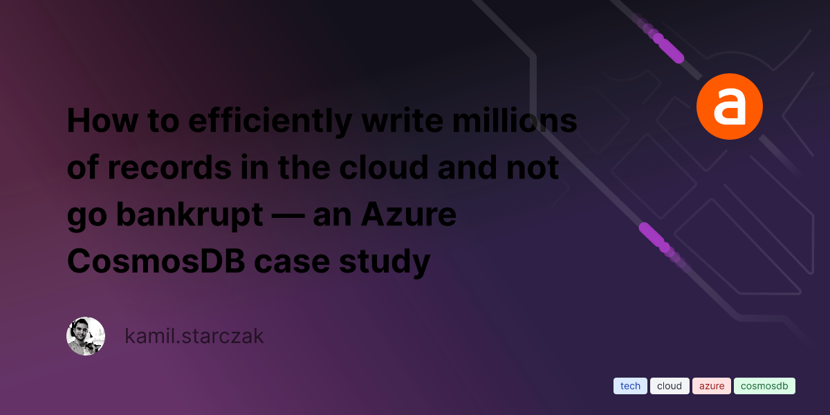 How To Efficiently Write Millions Of Records In The Cloud And Not Go